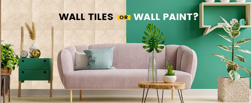Wall Paint or Wall Tiles? All You Need to Know and Beyond!