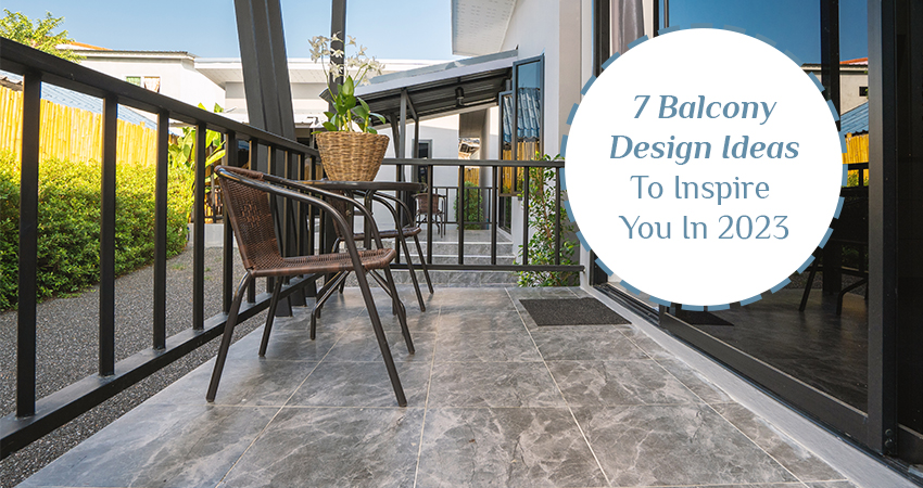 7 Balcony Design Ideas To Inspire You In 2024